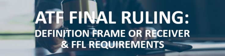 ATF Final Ruling: Definition Frame or Receiver FFL Requirements | Leap ...