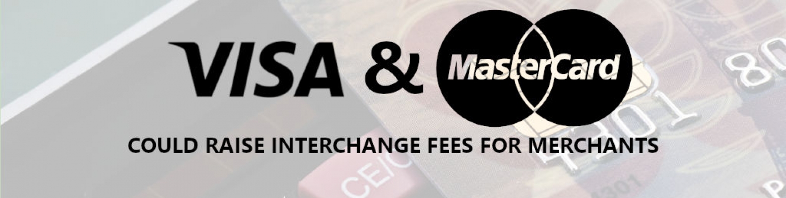 Visa & MasterCard Could Raise Interchange Fees For Merchants | Leap ...